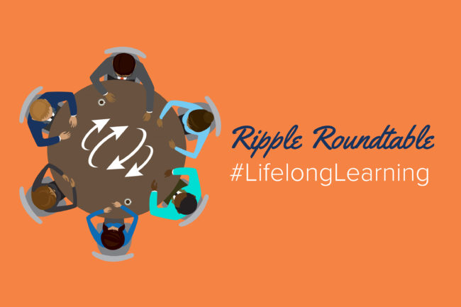 Ripple Roundtable: Lifelong Learning | Ripple Effect